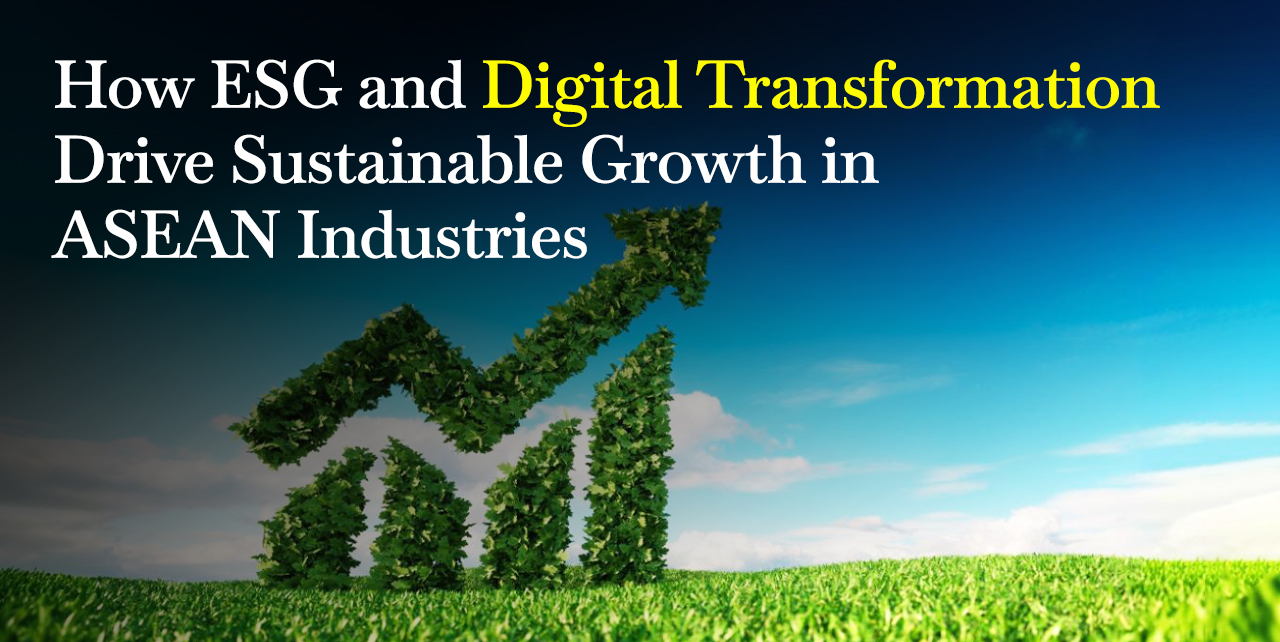 How ESG and Digital Transformation Drive Sustainable Growth in ASEAN ...